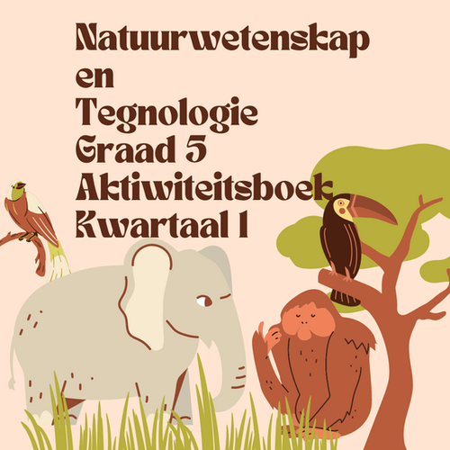 Natuurwetenskap en Tegnologie Graad 5 Kwartaal 1 Aktiwiteitsboek | Cs ...