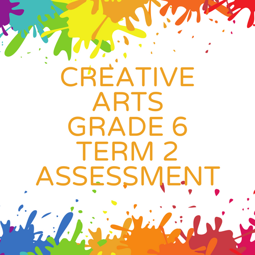 Visual Arts Grade 6 Term 2 Assessment | Cs Summaries
