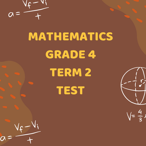 Mathematics Grade 4 Term 2 Test | Cs Summaries