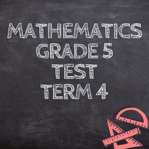 Mathematics Grade 5 Term 4 Test | Cs Summaries