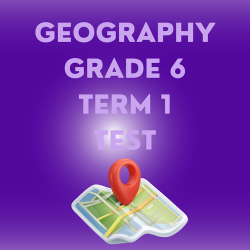 Geography Grade 6 Term 1 Test | Cs Summaries
