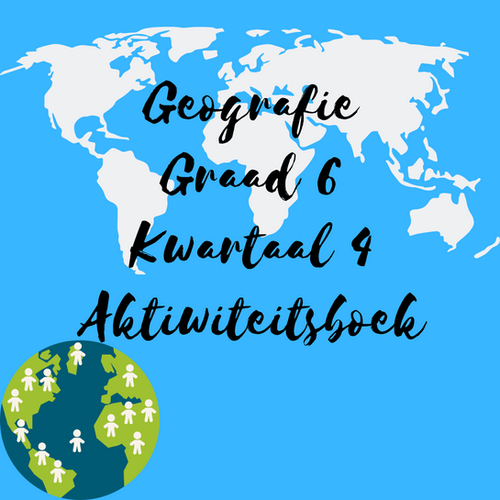 Geografie Graad 6 Kwartaal 4 Aktiwiteitsboek | Cs Summaries