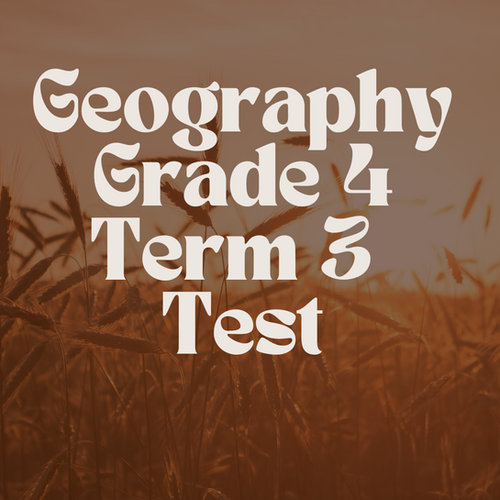 Grade 4 Geography Term 3 Test | Cs Summaries