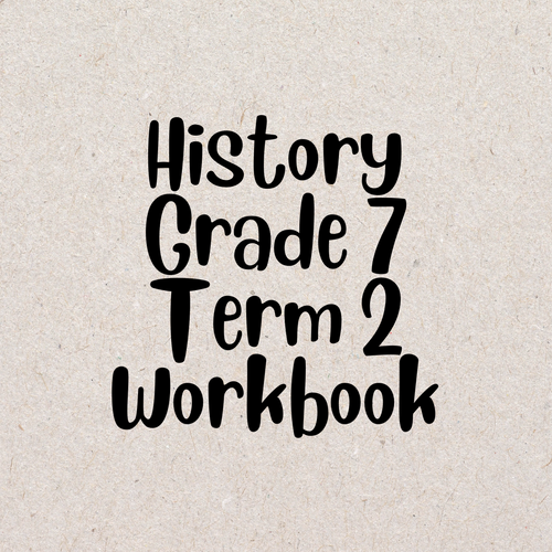 History Grade 7 Term 2 Workbook | Cs Summaries