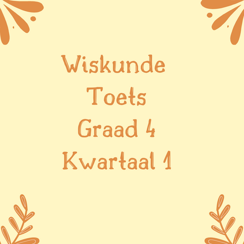 Wiskunde Toets Graad 4 Kwartaal 1 2022 Cs Summaries
