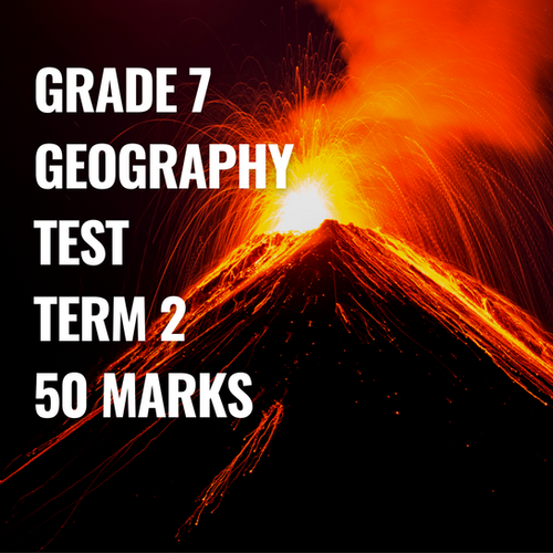 Geography Grade 7 Term 2 Test | Cs Summaries