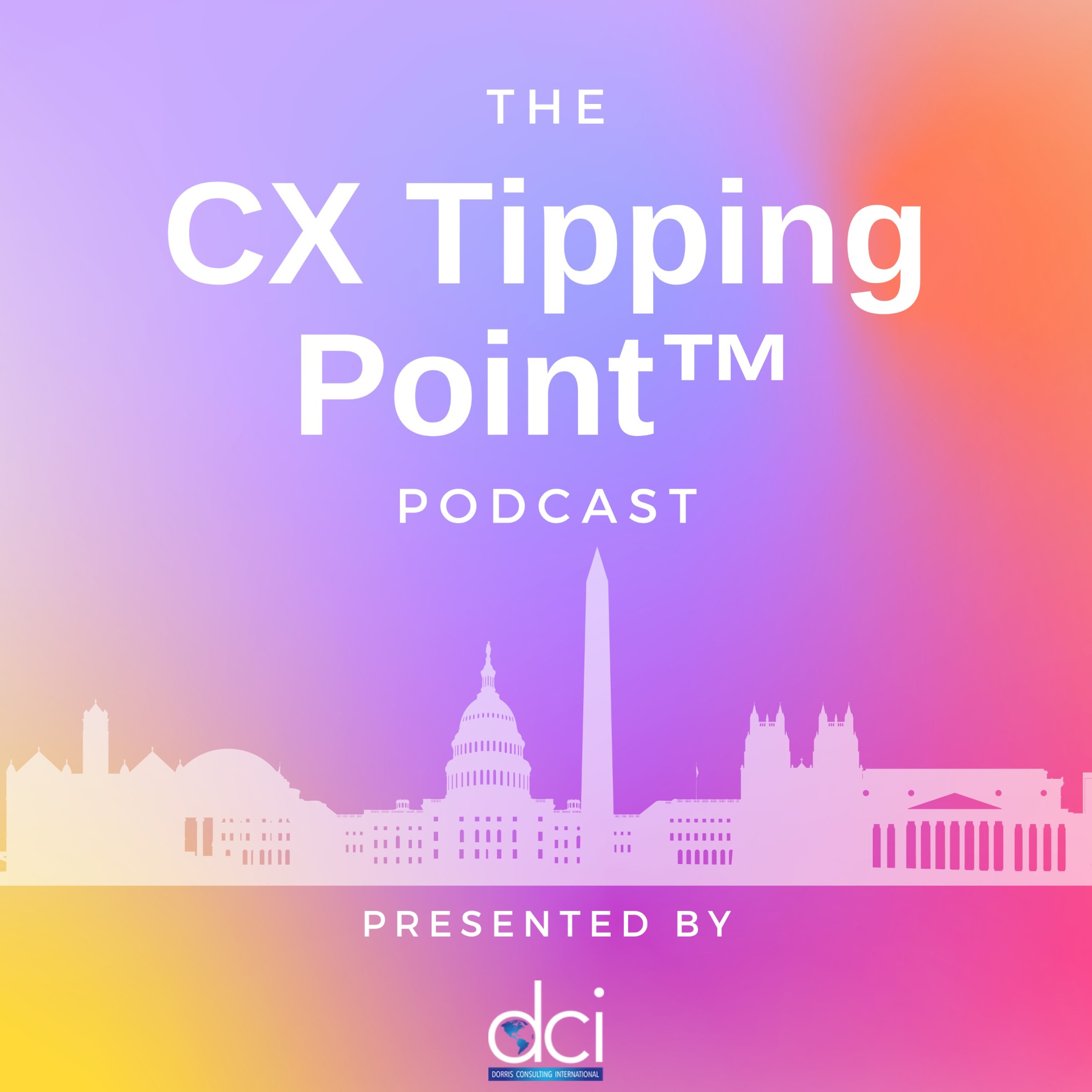 The CX Tipping Point Podcast | dorrisconsulting