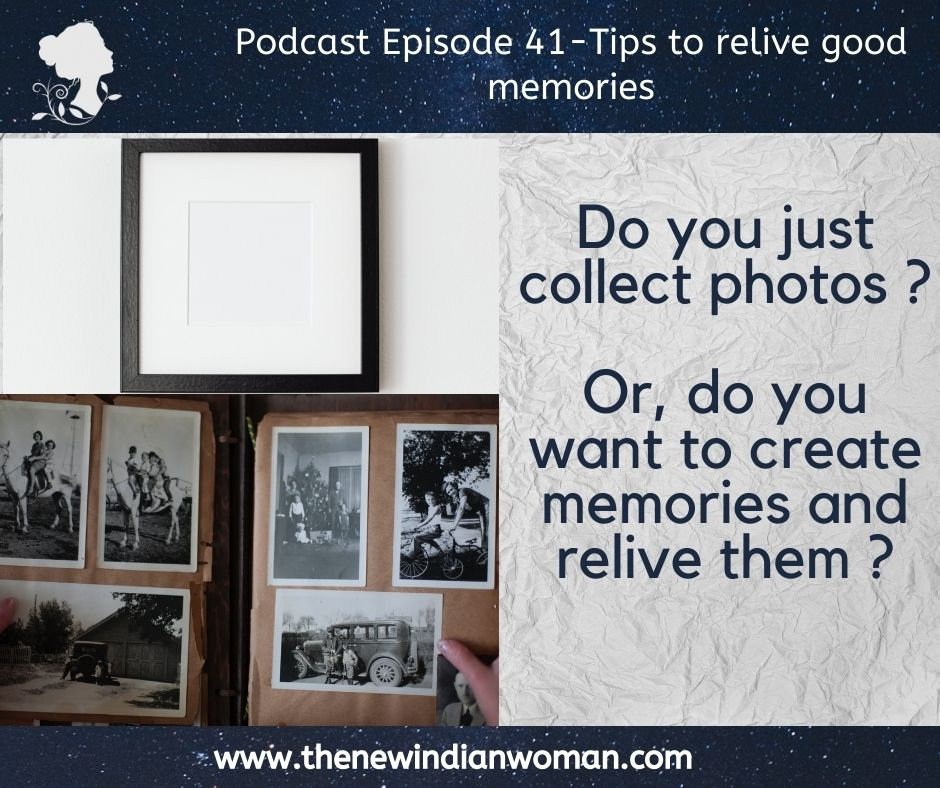 Tips to relive good memories