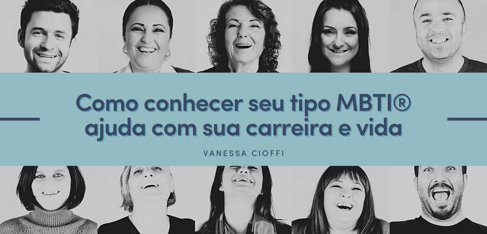 Como conhecer seu tipo MBTI® ajuda com sua carreira e vida
