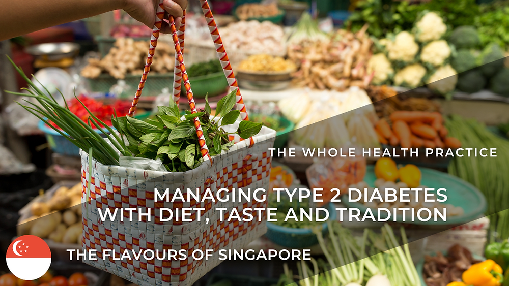 The Flavours of Singapore. Managing Type 2 Diabetes with Diet, Taste ...