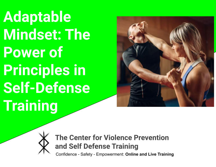 Adaptable Mindset: The Power of Principles in Self-Defense Training