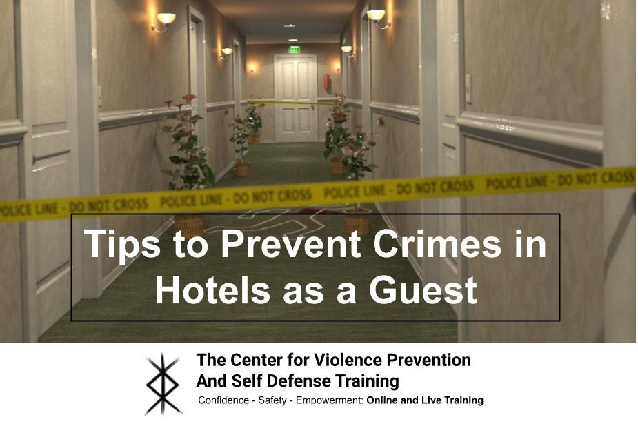 Tips to Prevent Crimes in Hotels as a Guest - Crime Prevention in Hotels
