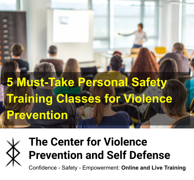 5 Must-Take Personal Safety Training Classes for Violence Prevention