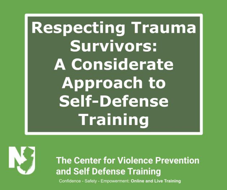 Respecting Trauma Survivors: A Considerate Approach to Self-Defense ...