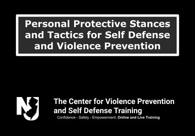 Personal Protective Stances and Tactics for Self Defense and Violence ...