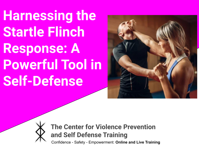 Harnessing the Startle Flinch Response: A Powerful Tool in Self-Defense