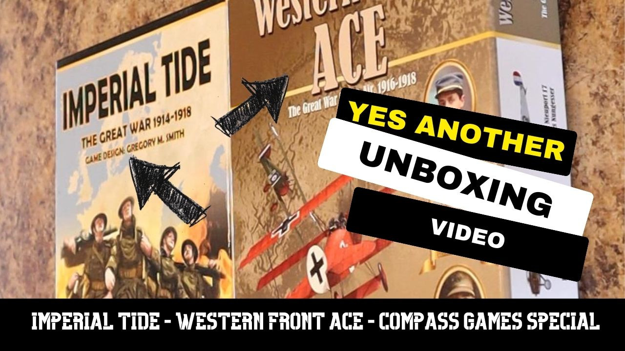 Unboxing Video - Compass Games Special Edition. Imperial Tide & Western ...