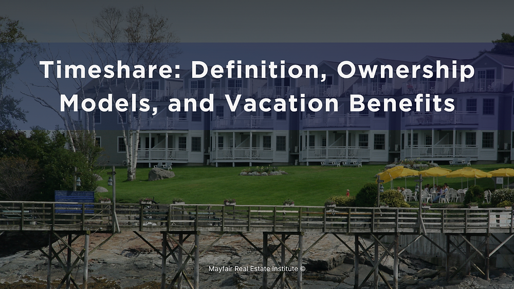 Timeshare: Definition, Ownership Models, and Vacation Benefits
