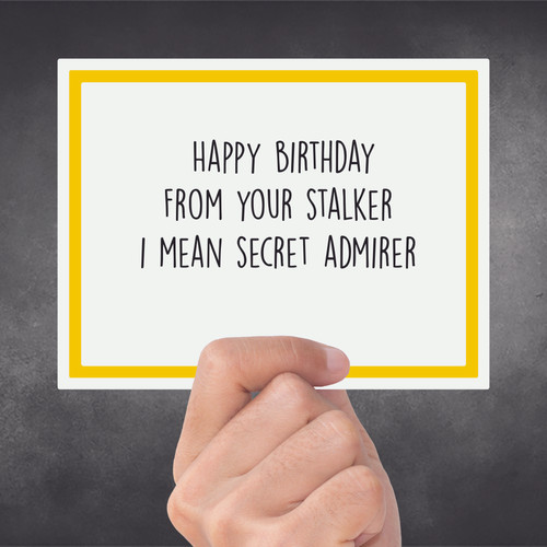 Birthday - Happy Birthday From Your Stalker | Snarky Megs