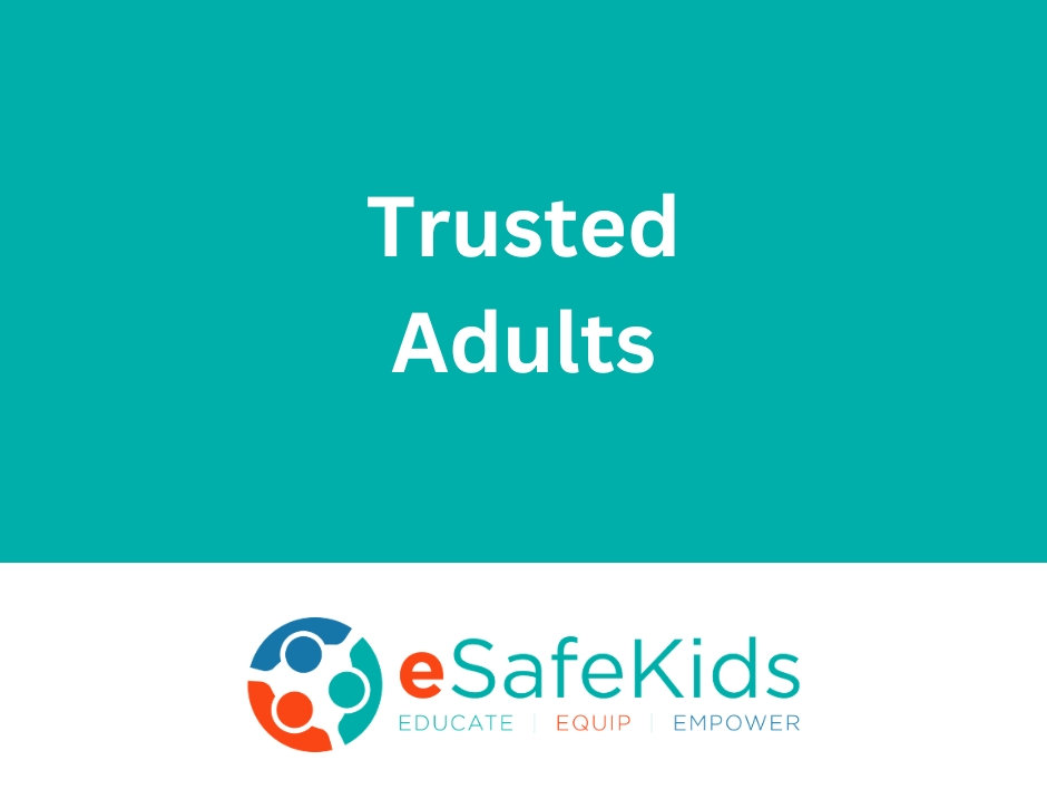 Trusted Adults: Who are they and what do they do