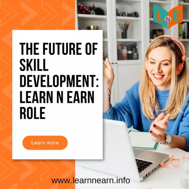 The Future of Skill Development: Learn N Earn Role
