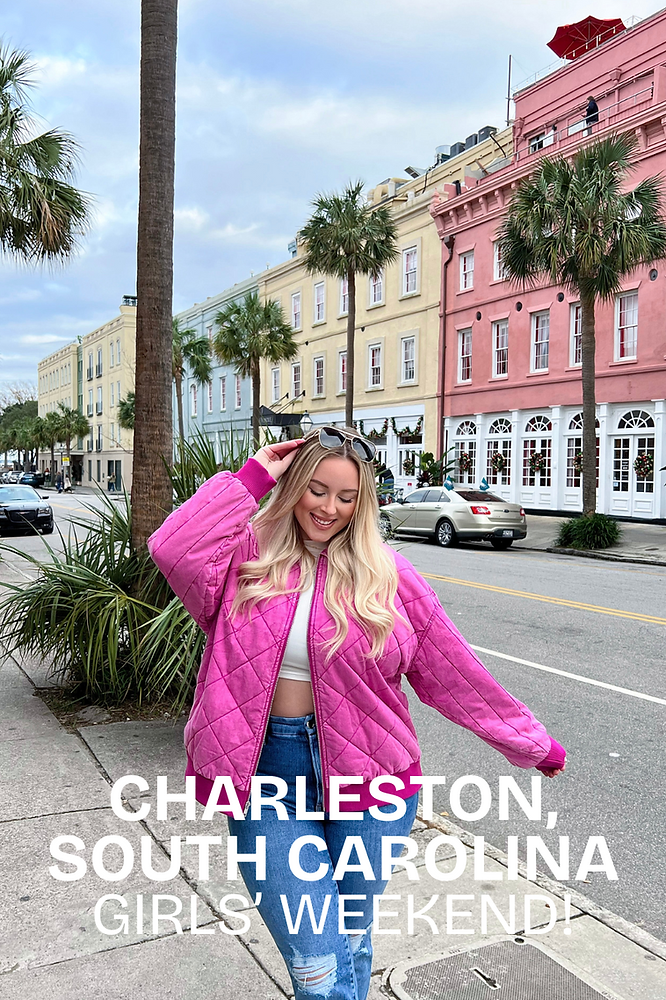 A Girls Weekend in Charleston, South Carolina