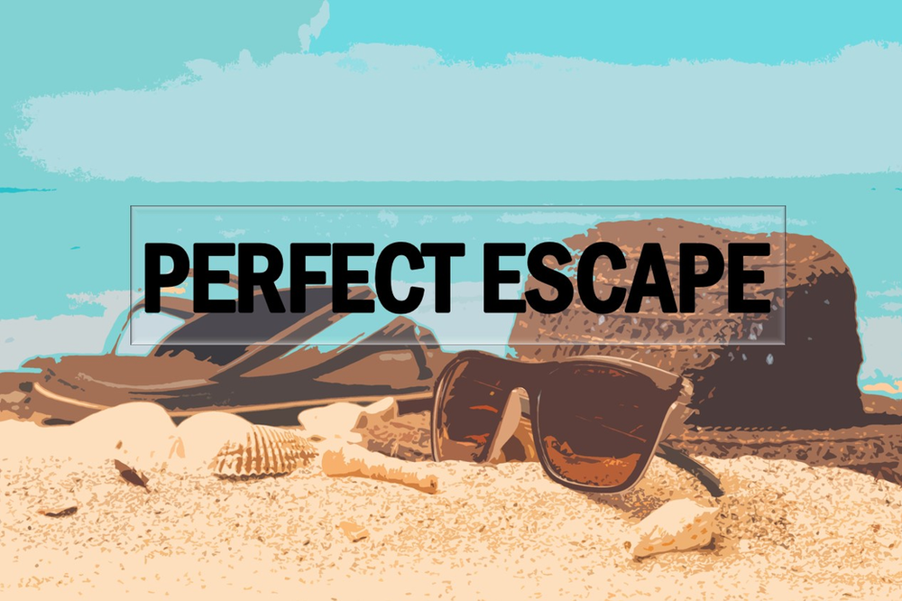 Perfect Escapes