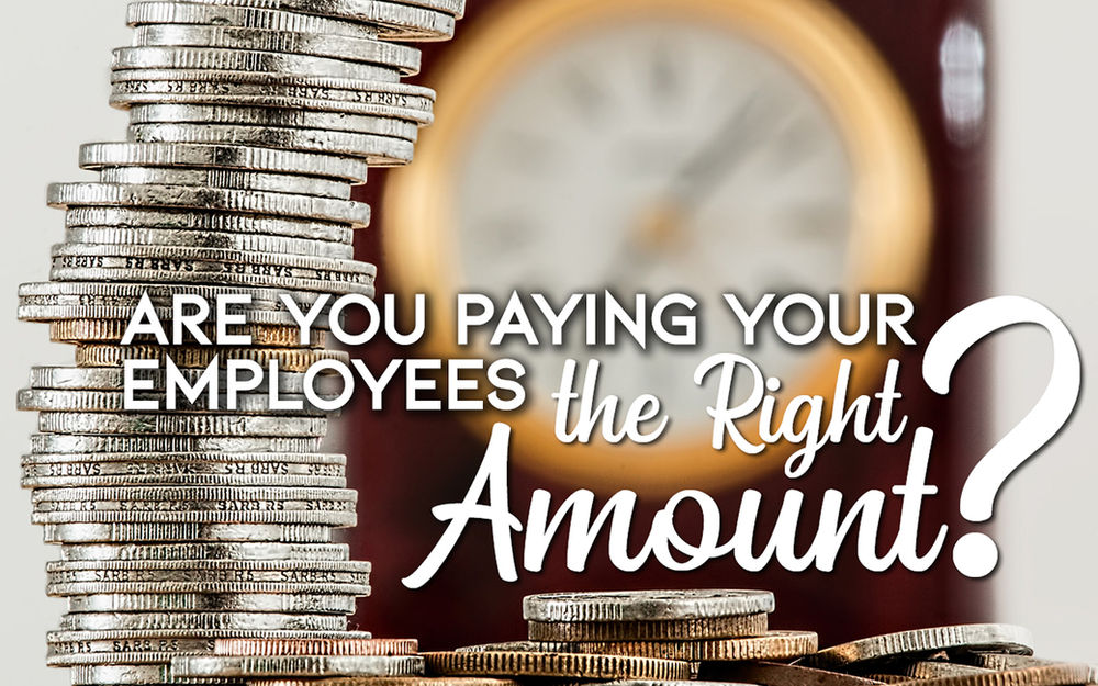 Paying your employees enough? | Workplace Solutions