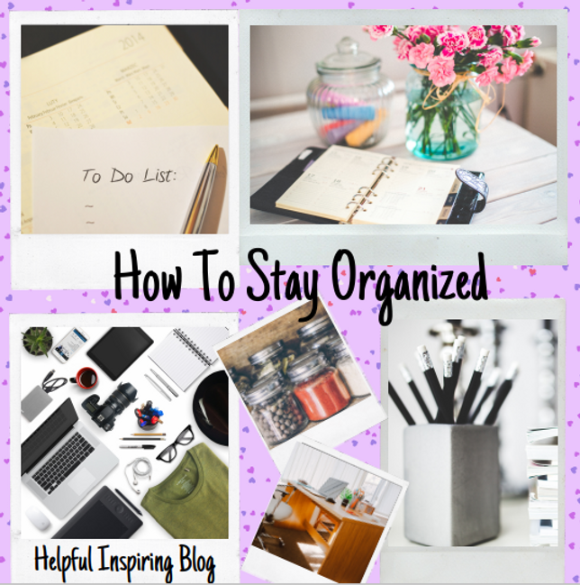 How To Stay Organized