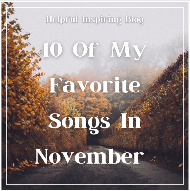 10 Of My Favorite Songs In November