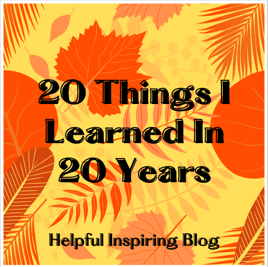20 Things I Learned In 20 Years