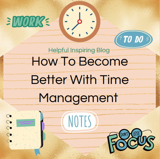 How To Become Better With Time Management