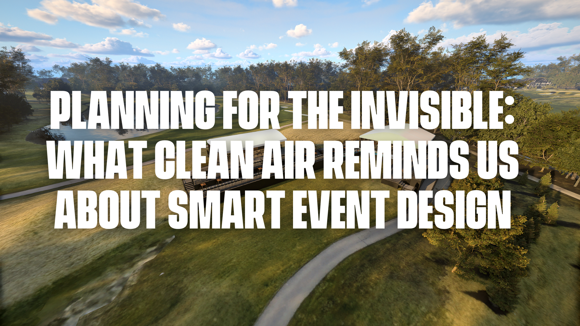 Planning for the Invisible: What Clean Air Reminds Us About Smart Event ...