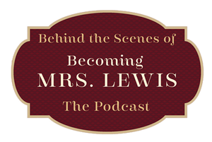First Edition Behind the Scenes of Becoming Mrs. Lewis🎙Podcast Series ...
