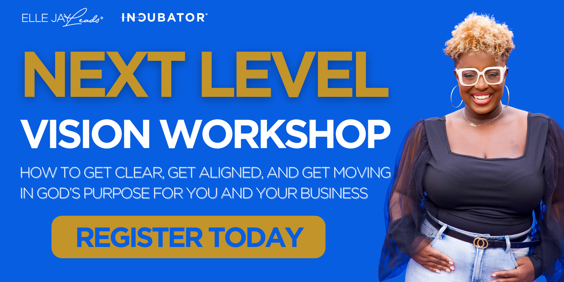 NEXT LEVEL Vision Workshop | ELLE JAY Leads*
