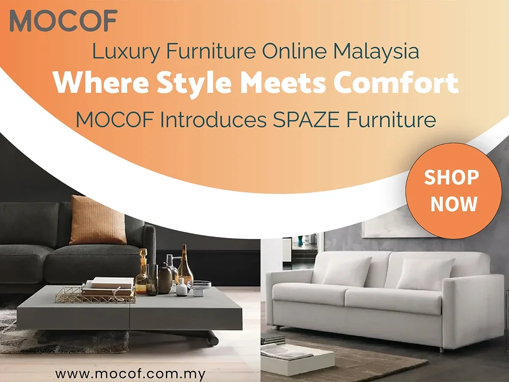Luxury Furniture Online Malaysia: Where Style Meets Comfort - MOCOF Introduces SPAZE Furniture