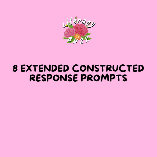 8 Extended Constructed Response Prompts | The Literacy Buzz