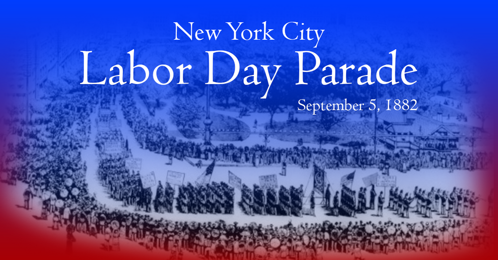 The First Labor Day Parade That Almost Wasn’t -- and how a small band ...