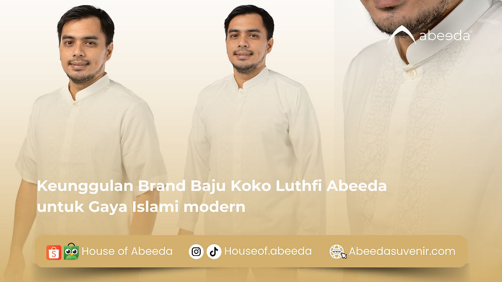 Keunggulan Brand Baju Koko Luthfi Abeeda untuk Gaya Islami modern