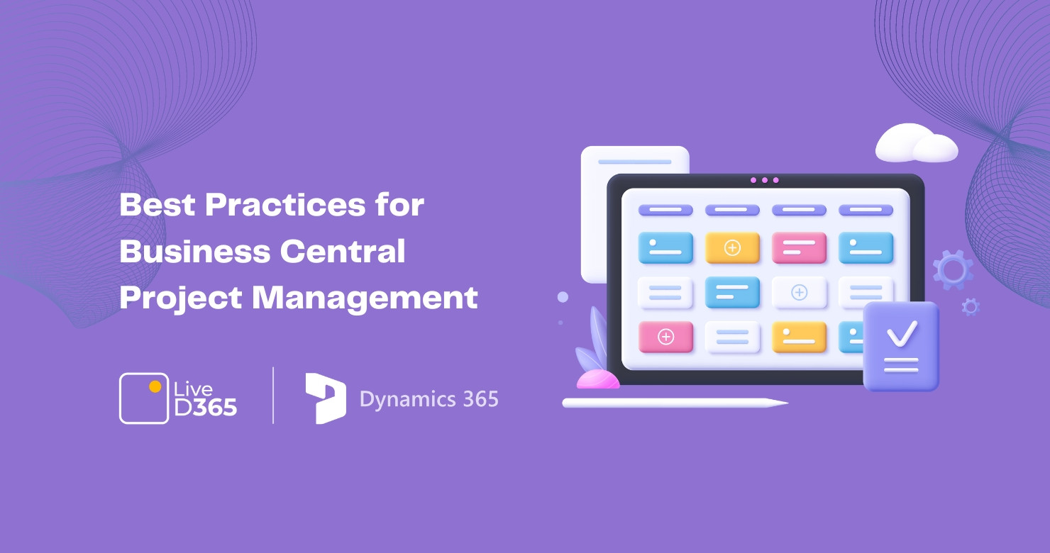 Best Practices for Business Central Project Management| Live D365 ...