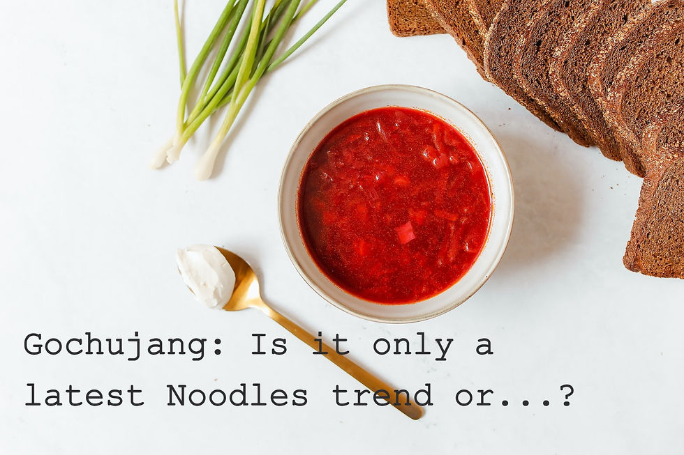 Gochujang: Is it only Latest Noodles Trend or...!!