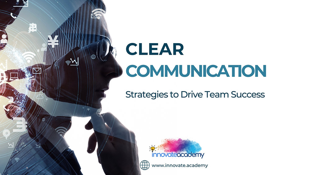 How to Drive Team Success with Clear Communication? Strategies Revealed!