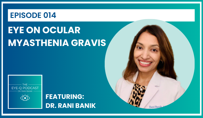 The Eye-Q Podcast Episode 14 | Rudrani Banik, MD