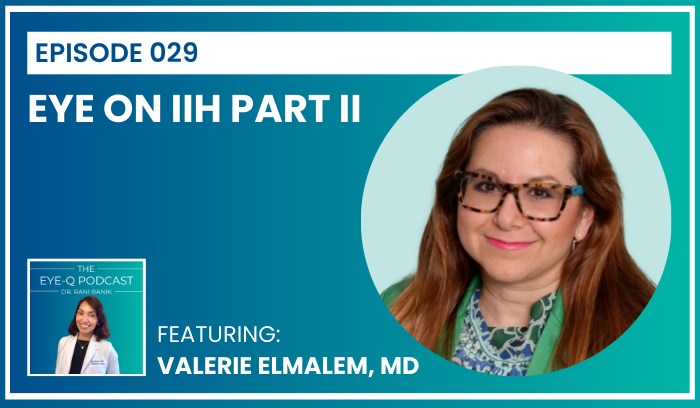The Eye-Q Podcast Episode 29 | Rudrani Banik, MD