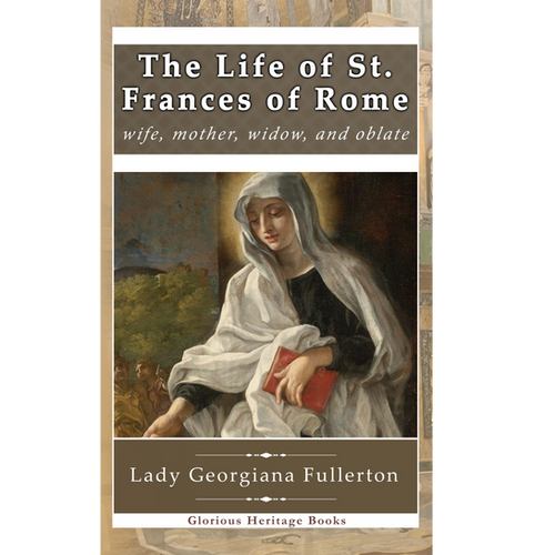 The Life of St. Frances of Rome | Glorious Heritage