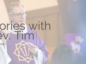 Stories with Rev. Tim | Church of the Advent