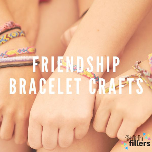 Free Friendship Bracelet Craft | Faith Fillers