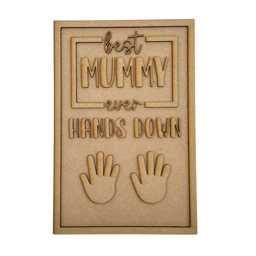 Best Mummy Hands Down Sign | woodenshapecompany