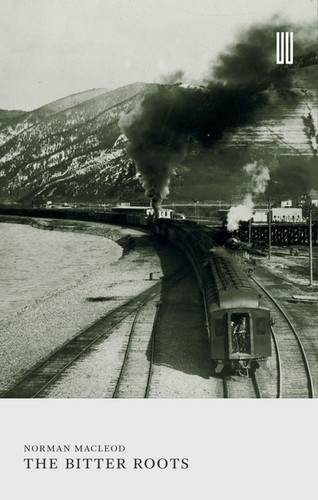 The Bitter Roots by Norman Macleod | boiler-house-press