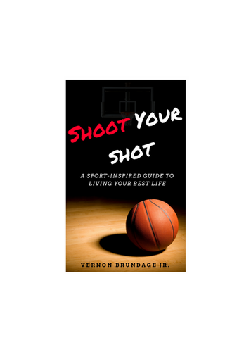 Shoot Your Shot: A Sport-Inspired Guide To Living Your Best Life | vernon